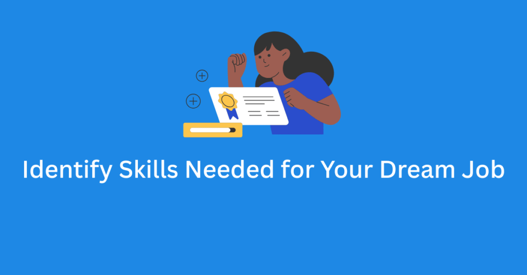 How to Identify Skills Needed for Your Dream Job: A Complete 2025 Guide ...