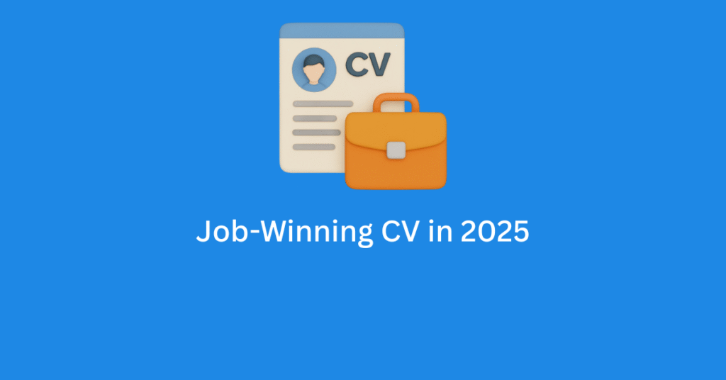 The Ultimate Guide to Writing a Job-Winning CV in 2025 (With and ...